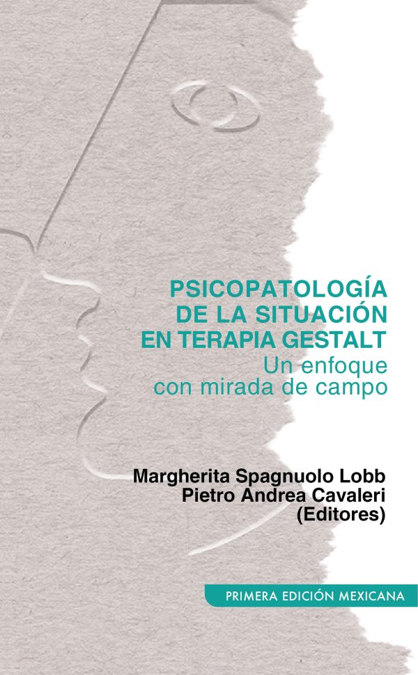 Psicopatología de la situación en Terapia Gestalt. Un enfoque con ...